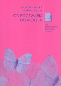 OD POCZWARKI DO MOTYLA JAK PRZ - Bonfantini Maria | Książka w Empik