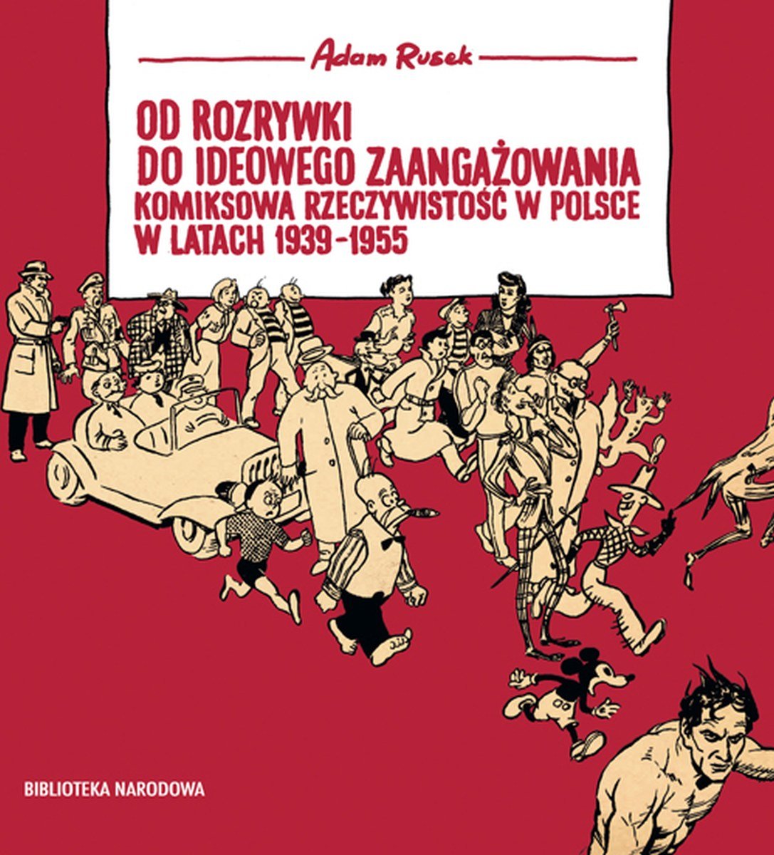 Od rozrywki do ideowego zaangażowania. Komiksowa rzeczywistość w Polsce ...