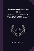 Odd Fellows Monitor and Guide: Containing History of the Degree of ...