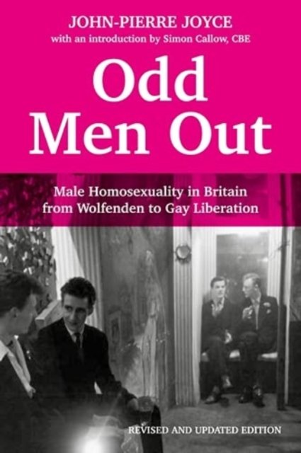Odd Men out. Male Homosexuality in Britain from Wolfenden to Gay ...