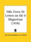 Odic Force Or Letters on Od and Magnetism - Reichenbach Karl | Książka ...
