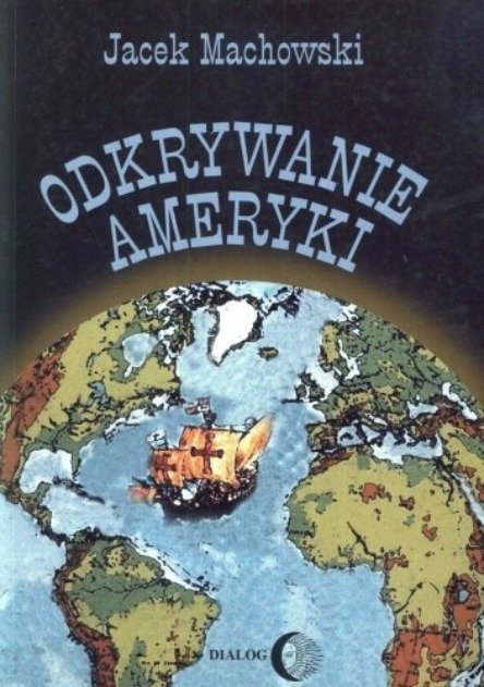 Odkrywanie Ameryki - Machowski Jacek | Książka w Empik