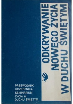 Odkrywanie nowego życia w Duchu Świętym - Opracowanie zbiorowe ...