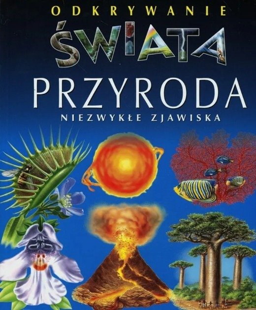 Odkrywanie świata Przyroda niezwykłe zjawiska - Opracowanie zbiorowe ...