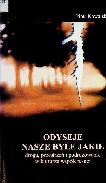 Odyseje nasze byle jakie - Kowalski Piotr | Książka w Empik