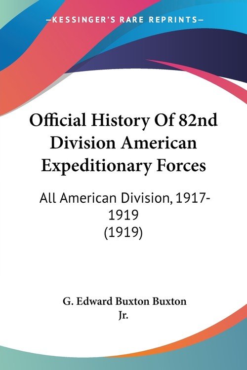 Official History Of 82nd Division American Expeditionary Forces - G ...
