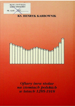 Ofiary iura stolae na ziemiach polskich w latach 1285 - 1918 ...