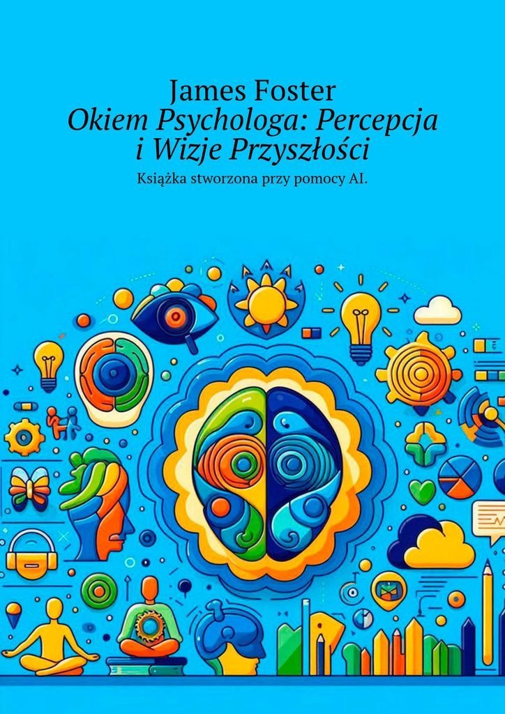 Okiem Psychologa: Percepcja i Wizje Przyszłości - ebook mobi - James ...