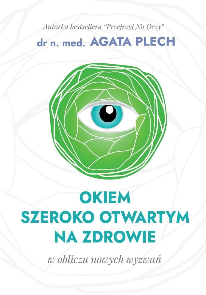 Okiem szeroko otwartym na zdrowie - Plech Agata | Książka w Empik