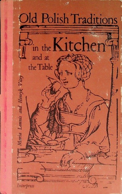 Old Polish traditions in the kitchen and at the Table - Lemnis Maria ...