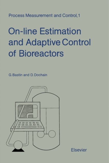On-line Estimation and Adaptive Control of Bioreactors [DRM] - ebook PDF - G. Bastin | Ebook ...