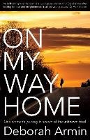 On My Way Home: One Woman's Journey in Search of the Unknown God ...