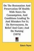 On the Restoration and Preservation of Health: With Notes on ...