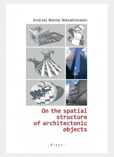 On the spatial structure of architectonic objects - Niezabitowski ...