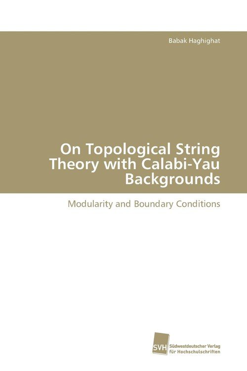 On Topological String Theory with Calabi-Yau Backgrounds - Haghighat Babak | Książka w Empik