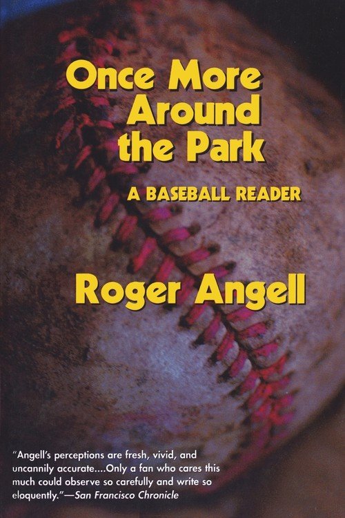 Once More Around the Park: A Baseball Reader - Angell Roger | Książka w ...
