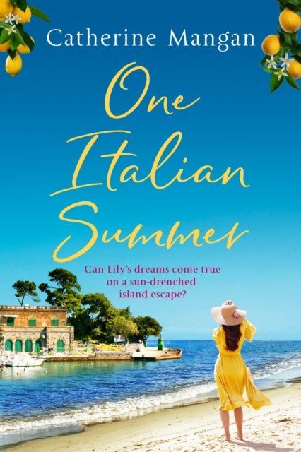 One Italian Summer: an irresistible, escapist love story set in Italy ...