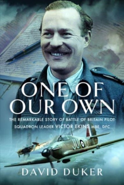 One of Our Own: The Remarkable Story of Battle of Britain Pilot ...