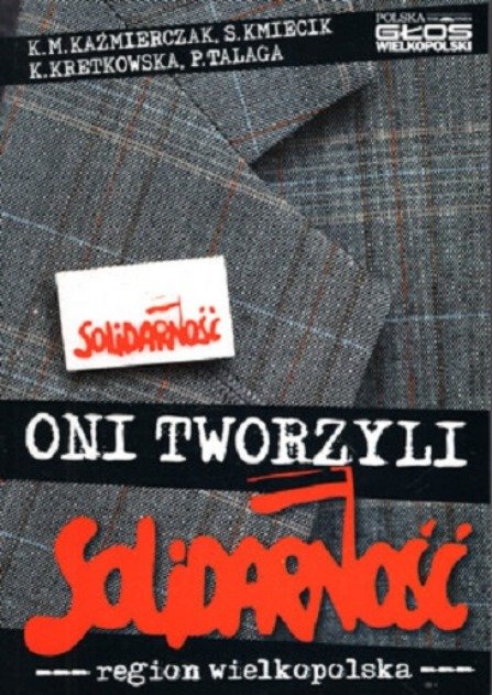 Oni tworzyli solidarność - W opisie | Książka w Empik