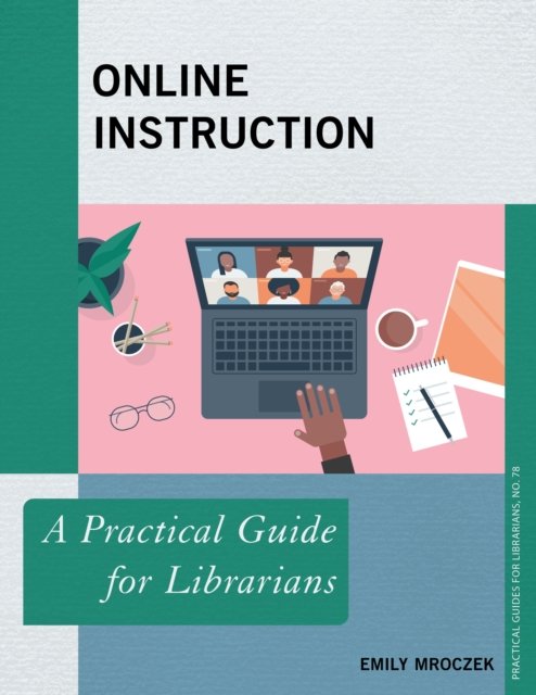 Online Instruction: A Practical Guide for Librarians - Emily Mroczek | Książka w Empik