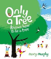 Only a Tree Knows How to Be a Tree - Murphy Mary | Książka w Empik