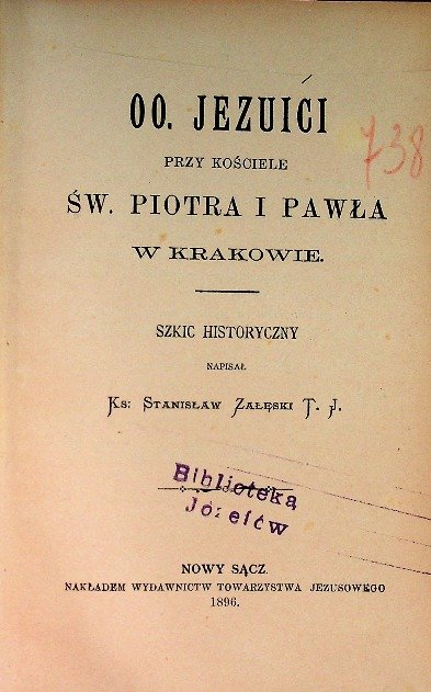 OO Jezuici przy kościele Św Piotra i Pawła w Krakowie szkic historyczny 1896 r. - Opracowanie ...