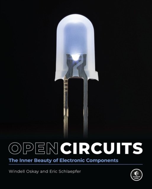 Open Circuits: The Inner Beauty of Electronic Components - Oskay Windell | Książka w Empik