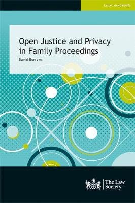 Open Justice and Privacy in Family Proceedings - David Burrows ...