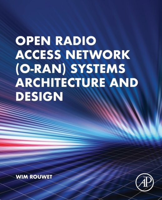 Open Radio Access Network (O-RAN) Systems Architecture and Design ... Open Radio Access Network (O-RAN) Systems Architecture and Design ...