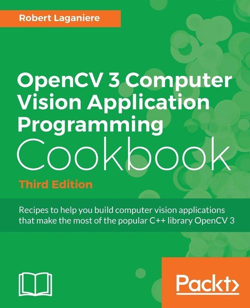 Opencv 3 Computer Vision Application Programming Cookbook Third Edition Laganière Robert