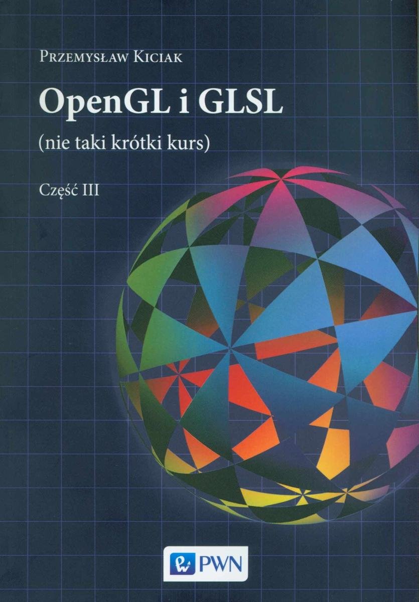 OpenGL i GLSL (nie taki krótki kurs). Część 3 - ebook PDF - Kiciak Przemysław | Ebook Sklep ...