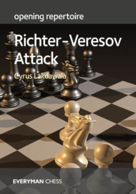 Opening Repertoire: Richter-Veresov Attack - Cyrus Lakdawala | Książka ... Opening Repertoire: Richter-Veresov Attack - Cyrus Lakdawala | Książka ...