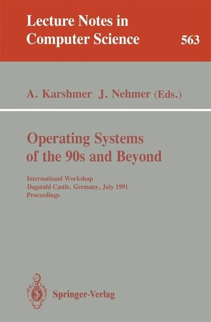 Operating Systems of the 90s and Beyond: International Workshop ...