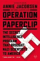 Operation Paperclip: The Secret Intelligence Program That Brought Nazi ...