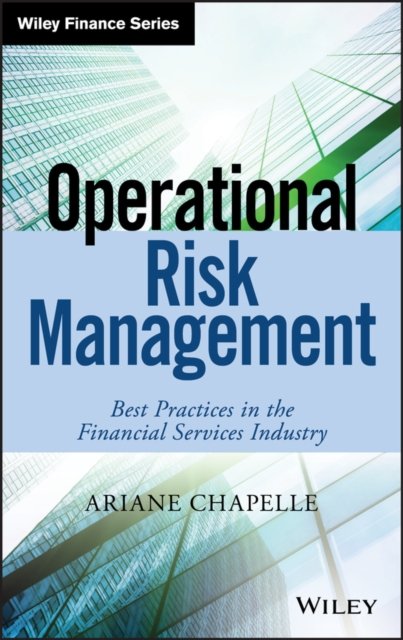 Operational Risk Management: Best Practices in the Financial Services ...
