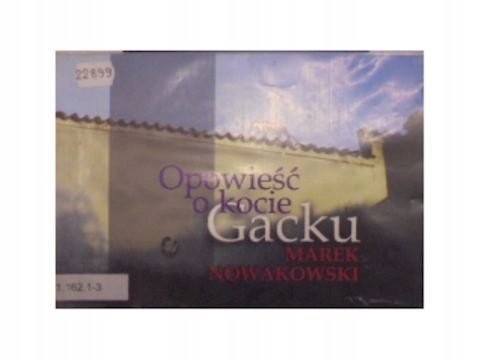 Opowieść o kocie Gacku - Nowakowski Marek Tadeusz | Książka w Empik