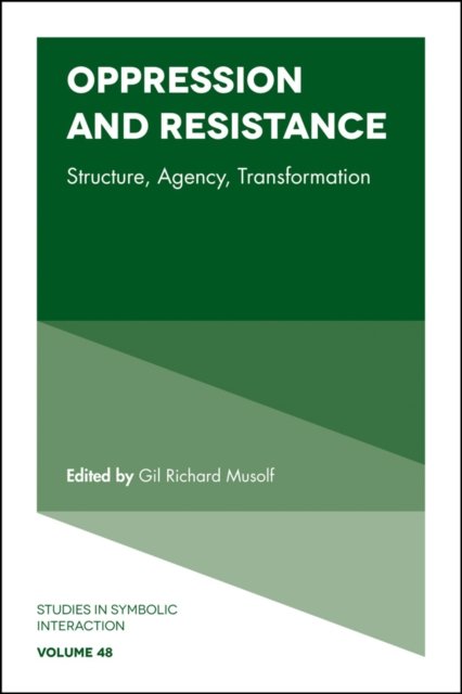 Oppression and Resistance: Structure, Agency, Transformation ...