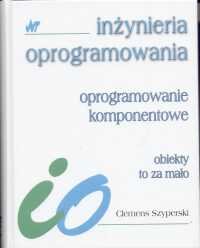 Oprogramowanie komponentowe. Inżynieria oprogramowania - Szyperski Clemens | Książka w Empik