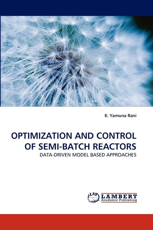 Optimization And Control Of Semi Batch Reactors Rani K Yamuna Książka W Empik
