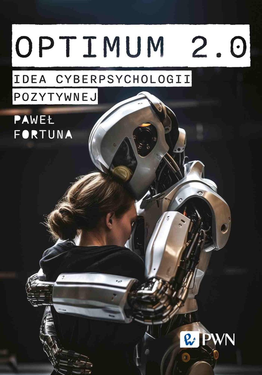 Optimum 2.0. Idea cyberpsychologii pozytywnej - Fortuna Paweł | Książka w Empik