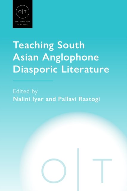 Options for Teaching, Teaching South Asian Anglophone Diasporic ...