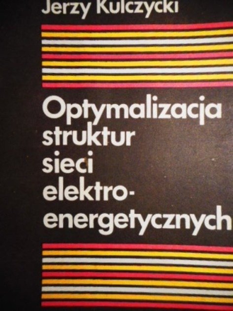 Optymalizacja struktur sieci elektroenergetycznych - Kulczycki Jerzy | Książka w Empik