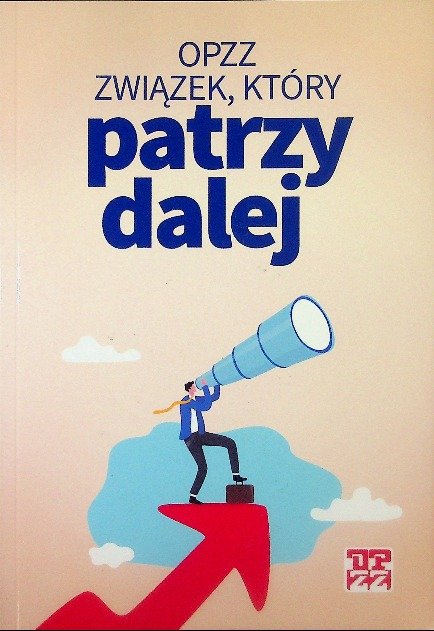 OPZZ Związek który patrzy dalej - Opracowanie zbiorowe | Książka w Empik