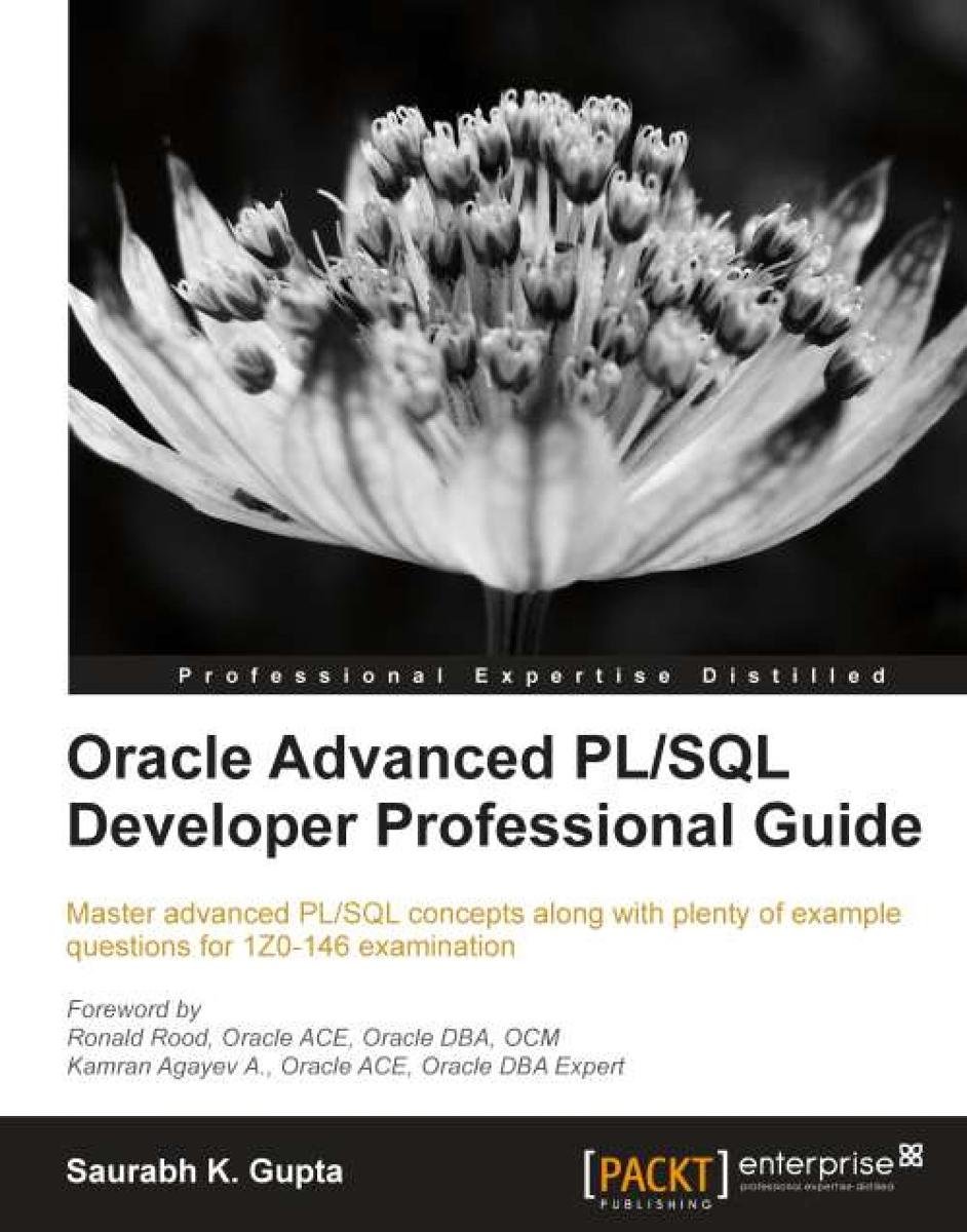 Oracle Advanced Pl Sql Developer Professional Guide Saurabh K Gupta Ebook Sklep Empik