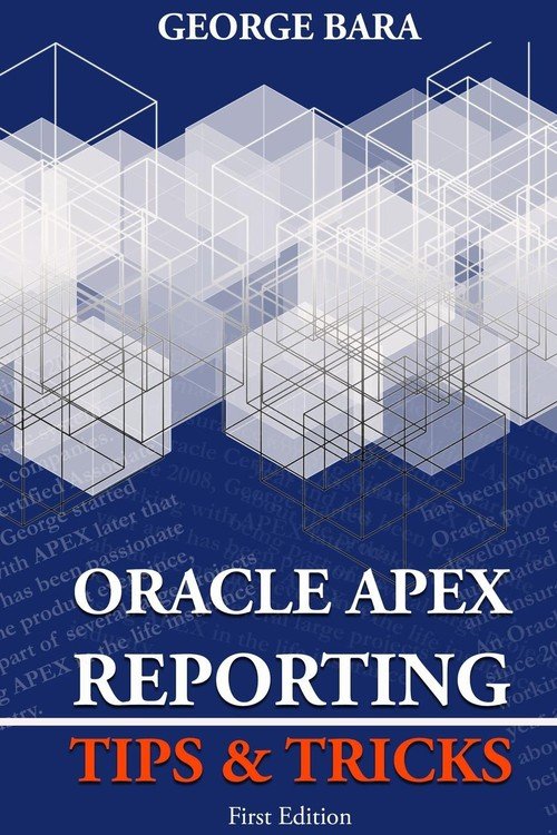 Oracle Apex Reporting Tips & Tricks - Bara George | Książka w Empik Oracle Apex Reporting Tips & Tricks - Bara George | Książka w Empik
