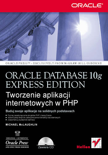 Oracle Database 10g Express Edition. Tworzenie aplikacji internetowych w PHP - McLaughlin ...