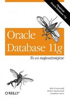 Oracle Database 11g. To co Najważniejsze - Greenwald Rick | Książka w Empik