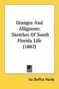 Oranges and Alligators: Sketches of South Florida Life (1887) - Hardy ...