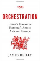 Orchestration. Chinas Economic Statecraft Across Asia and Europe ...