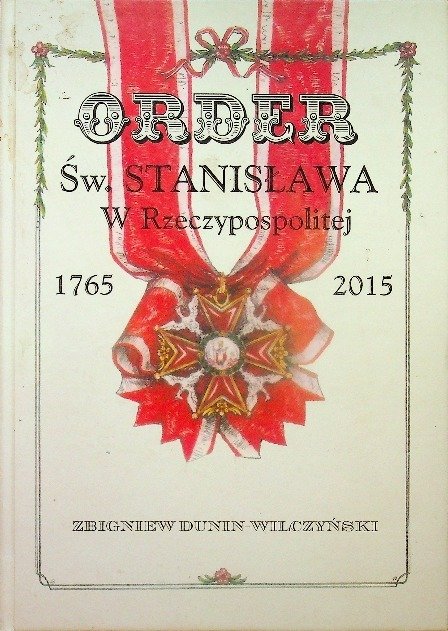 Order św Stanisława w Rzeczypospolitej - Opracowanie zbiorowe | Książka ...
